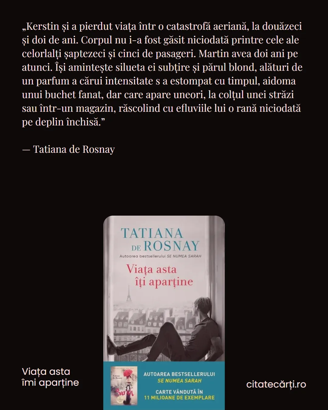 Citat din cartea "Viața asta îți aparține", de Tatiana de Rosnay.